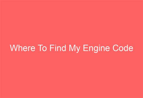 Where To Find My Engine Code AutomotiveGlory