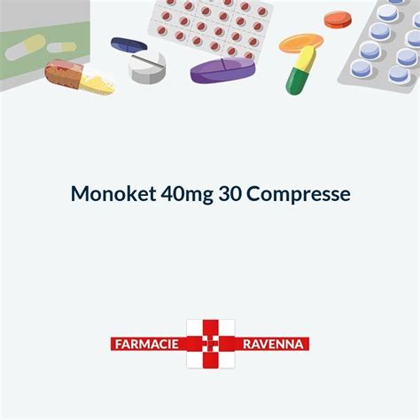 Monoket 40mg 30 Compresse Farmacie Ravenna