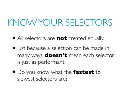 Know Your Selectors • All