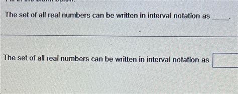 Solved The Set Of All Real Numbers Can Be Written In Chegg