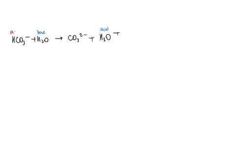 Solved Given Are Two Acid Base Reactions Involving Hco3 For Each