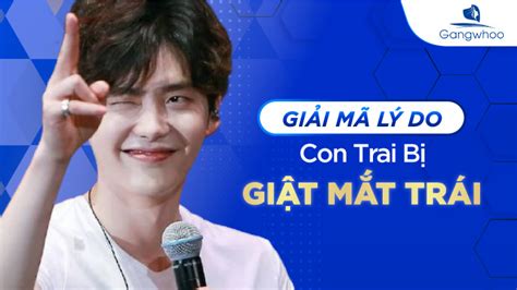 Lý Do Vì Sao Con Trai Bị Giật Mắt Trái Điềm Báo Hên Hay Xui