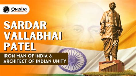 Sardar Vallabhbhai Patel Iron Man Of India And Architect Of Indian Unity Pwonlyias