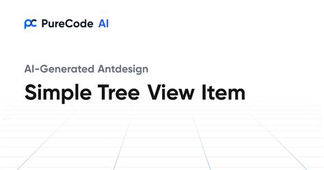 Ai Tool To Generate Ant Design Simple Tree View Item