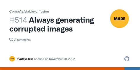 Always Generating Corrupted Images Issue Compvis Stable Diffusion Github
