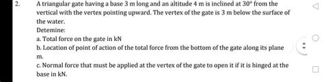 solved 2 a triangular gate having a base 3 m long and an