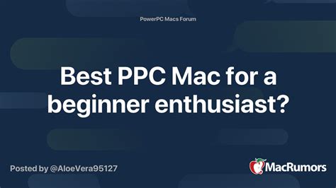 Best Ppc Mac For A Beginner Enthusiast Macrumors Forums
