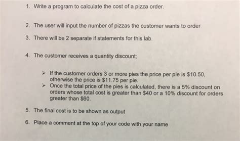 Solved 1 Write A Program To Calculate The Cost Of A Pizza