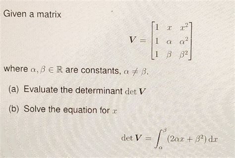Solved Given a matrixV 1xx21αα21ββ2 where α βinR are Chegg com