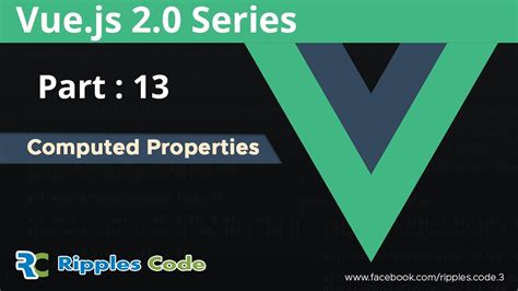 Vuejs 2 Series Including Router And Vuex Understanding Computed Properties In Vue Js Part 13