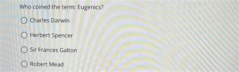 Solved Who Coined The Term Eugenicscharles Darwinherbert