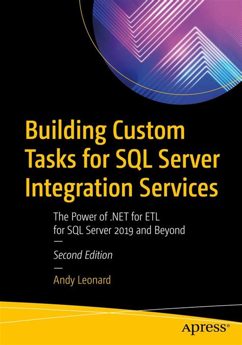 Building Custom Tasks For Sql Server Integration Services The Power Of Net For Etl For Sql