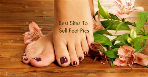 20 Best Sites To Sell Feet Pics A Comprehensive Guide I Am Amrita