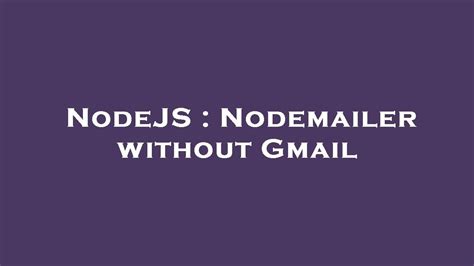 Nodejs Nodemailer Without Gmail Youtube