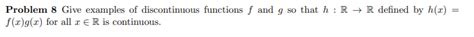 Solved Problem 8 Give Examples Of Discontinuous Functions F