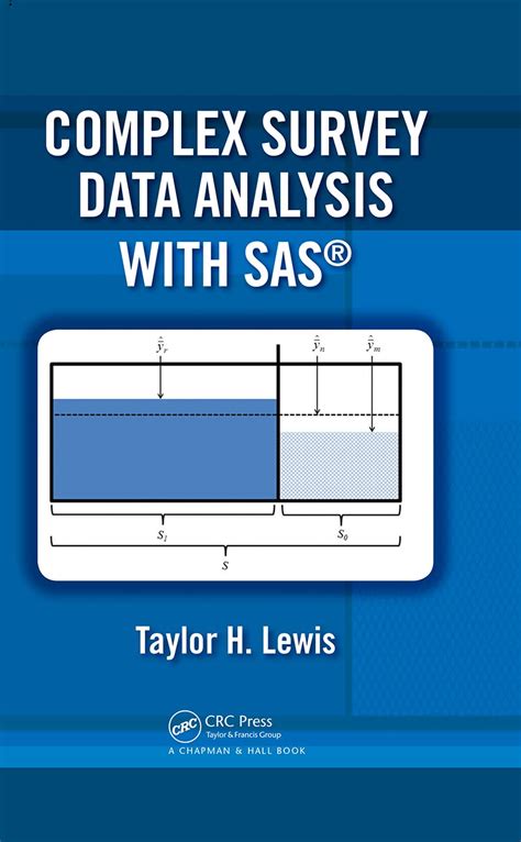 complex survey data analysis with sas 9781498776776 lewis