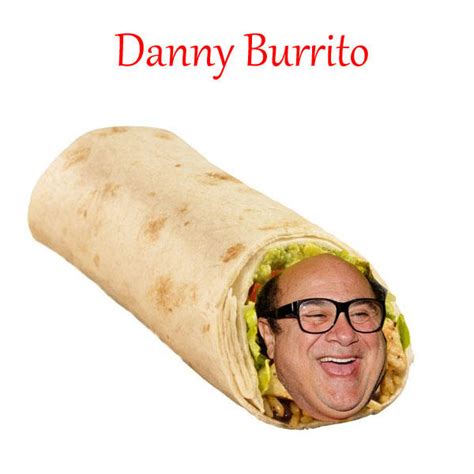 Danny Burrito Danny Devito Know Your Meme