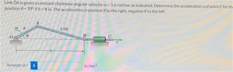 Solved Link Oa Is Given A Constant Clockwise Angular