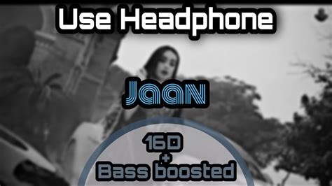 Jaan 16d Bass Boosted Audio By T Sd Barbie Maan Shree Brar