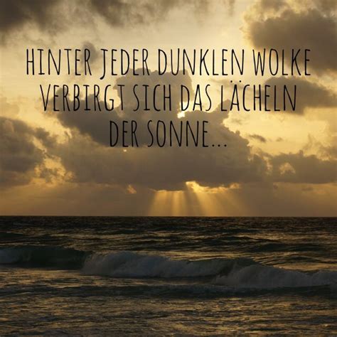 Hinter Jeder Dunklen Wolke Lacht Die Sonne Love Comforteth Like Sunshine After Rain Quotes
