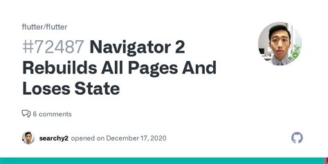 Navigator 2 Rebuilds All Pages And Loses State · Issue 72487 · Flutterflutter · Github