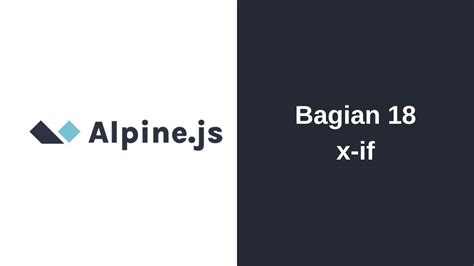 Belajar Alpine JS Bagian X If YouTube