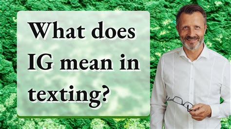 What Does Ig Mean In Texting Youtube