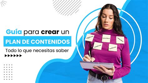 ¿cómo Crear Un Plan De Contenidos Todo Lo Que Debes Saber