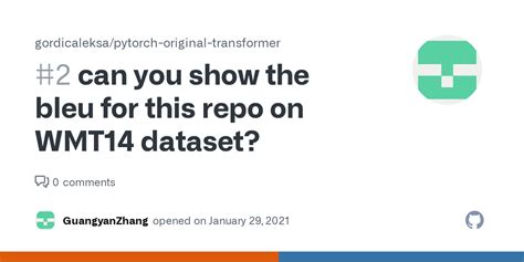 can you show the bleu for this repo on wmt14 dataset · issue 2