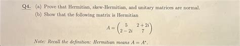 solved q4 a prove that hermitian skew hermitian and
