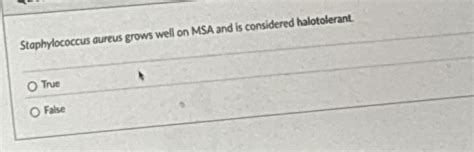 Solved Staphylococcus Aureus Grows Well On Msa And Is