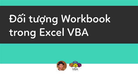 Đối Tượng Workbook Trong Excel Vba Học Excel Online Miễn Phí