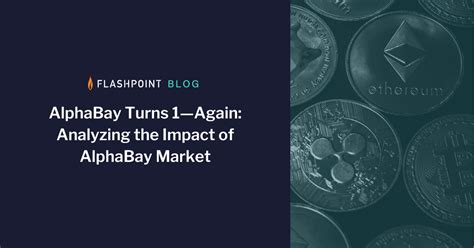 Alphabay Turns 1 Analyzing The Impact Of Alphabay Market Flashpoint