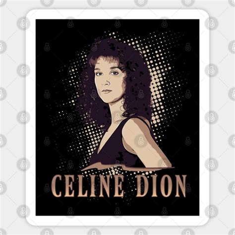 Celine Dion 80s Music Celine Dion Sticker Teepublic