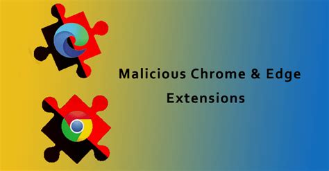 Malicious Chrome And Edge Extensions Installs Over 3 Million Store