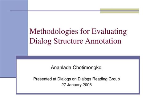 Ppt Methodologies For Evaluating Dialog Structure Annotation Powerpoint Presentation Id609851