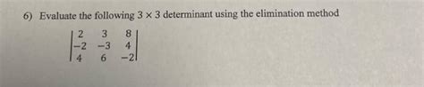 Solved 6 Evaluate The Following 3×3 Determinant Using The