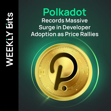 Polkadot Records Massive Surge In Developer Adoption As Price Rallies
