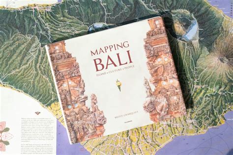 Mapping Bali A Visually Captivating New Book By Bruce Granquist NOW Bali