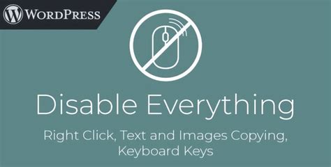 Disable Everything Wordpress Plugin To Disable Right Click Copying