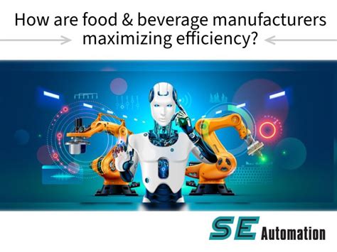 How Ai Helps Food And Beverage Manufacturers Stay Ahead Se Automation Posted On The Topic