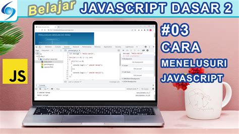 Cara Menelusuri Debug Javascript Dengan Chrome Developer Tools Belajar Javascript Dasar 203