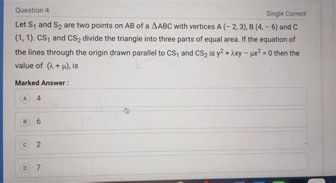 Question 4Single CorrectLet S1 And S2 Are Two Points On AB Of A ABC