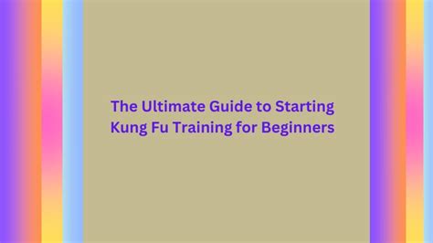 Ppt The Ultimate Guide To Starting Kung Fu Training For Beginners Powerpoint Presentation Id
