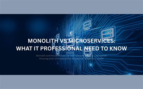 Monolith Vs Microservices What It Professionals Should Know