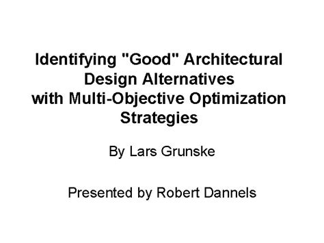 Identifying Good Architectural Design Alternatives With Multiobjective Optimization