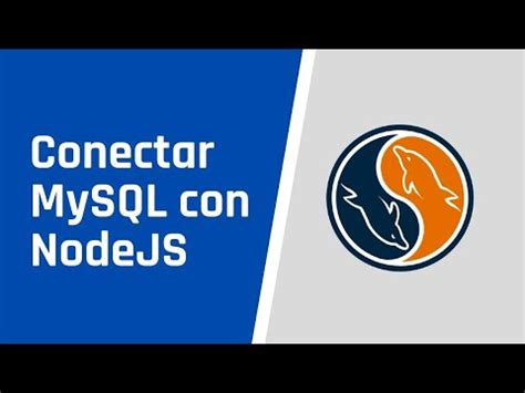 Conectar MySQL con NodeJS Guía paso a paso MySQL YA