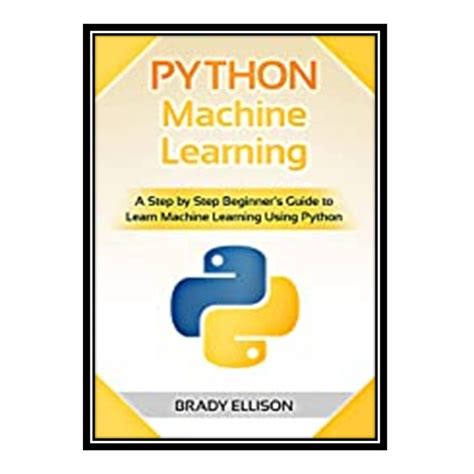 قیمت و خرید کتاب Python Machine Learning A Step By Step Beginners Guide To Learn Machine