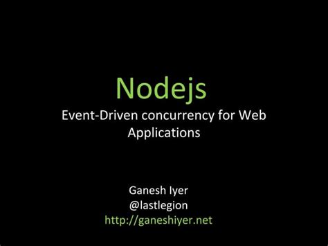 Nodejs Event Driven Concurrency For Web Applications Ppt