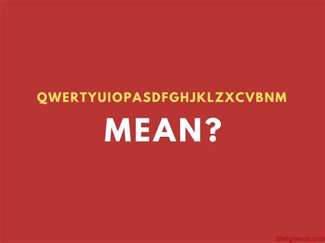 Qwertyuiopasdfghjklzxcvbnm Meaning And Its Common Uses